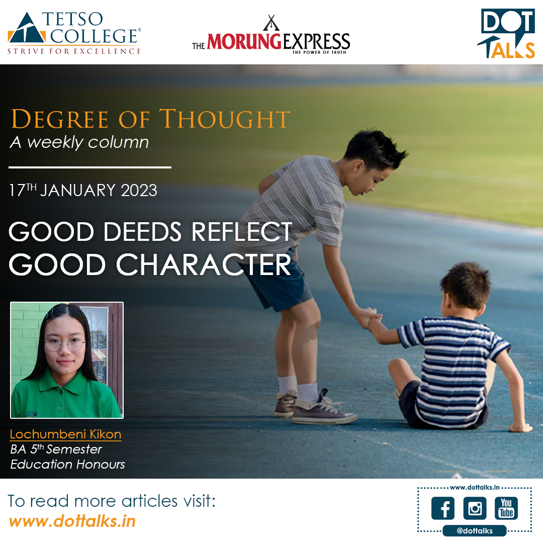 Good deeds reflect good character – Lochumbeni Kikon, BA 5th Semester ...